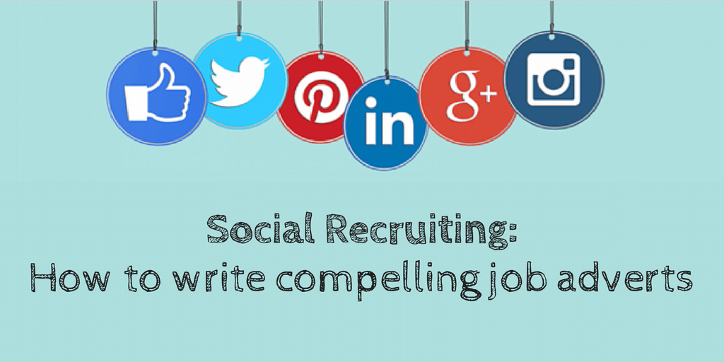 Social Recruiting: How To Write Compelling Job Adverts | Social Hire